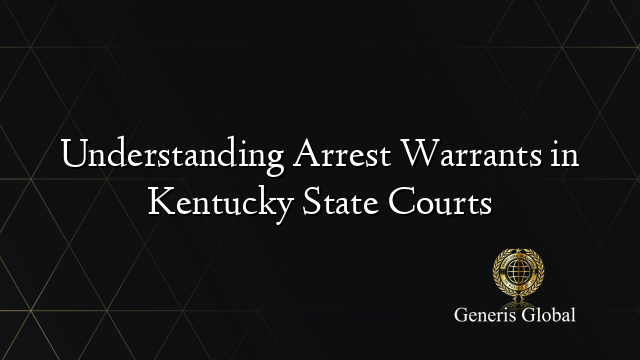 Understanding Arrest Warrants in Kentucky State Courts