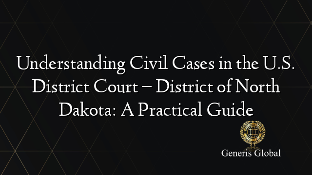 Understanding Civil Cases in the U.S. District Court – District of ...