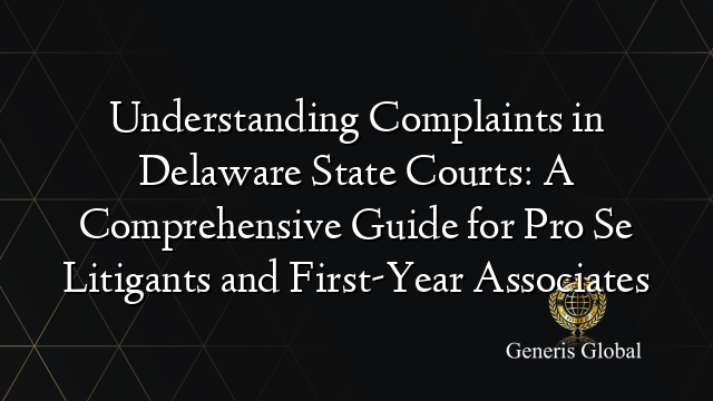 Understanding Complaints in Delaware State Courts: A Comprehensive ...
