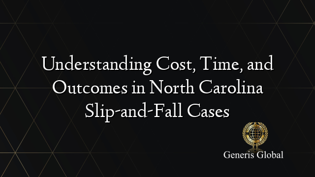 Understanding Cost, Time, and Outcomes in North Carolina Slip-and-Fall ...