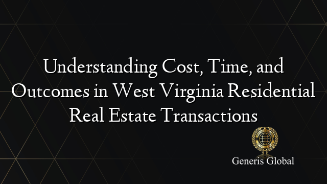 Understanding Cost, Time, and Outcomes in West Virginia Residential ...