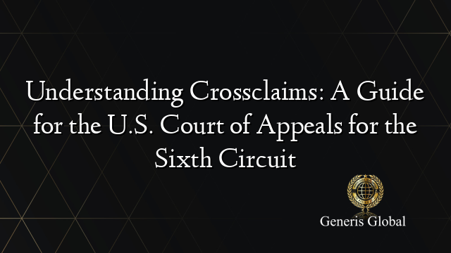 Understanding Crossclaims: A Guide for the U.S. Court of Appeals for ...