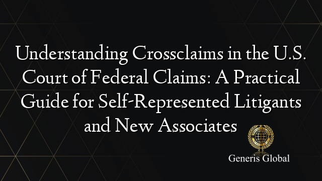 Understanding Crossclaims in the U.S. Court of Federal Claims: A ...