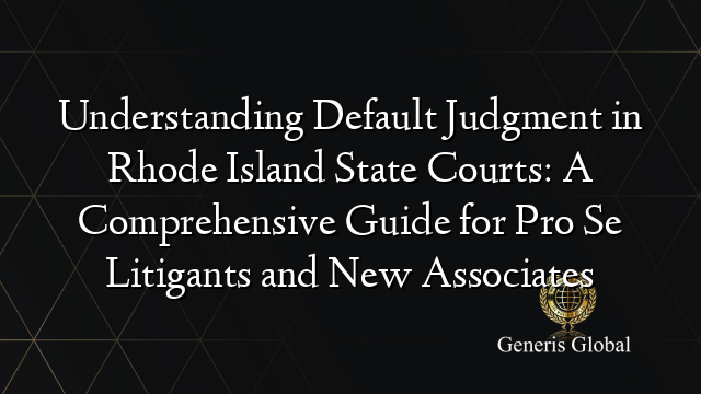 Understanding Default Judgment in Rhode Island State Courts: A ...