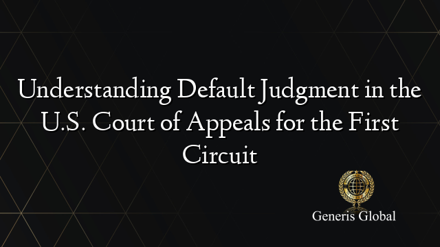 Understanding Default Judgment in the U.S. Court of Appeals for the ...