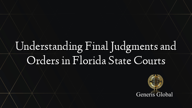 Understanding Final Judgments and Orders in Florida State Courts