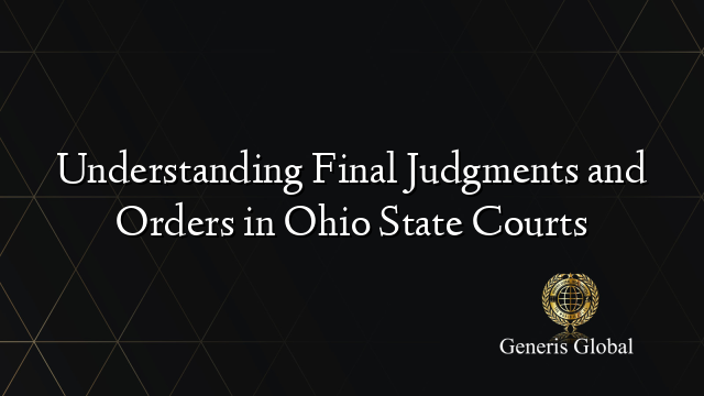Understanding Final Judgments and Orders in Ohio State Courts