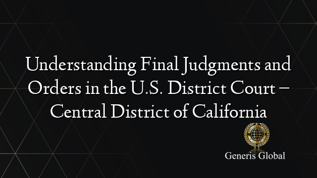 Understanding Final Judgments and Orders in the U.S. District Court ...