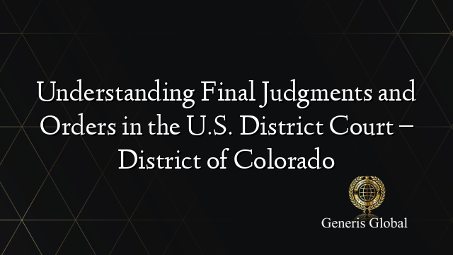 Understanding Final Judgments and Orders in the U.S. District Court ...