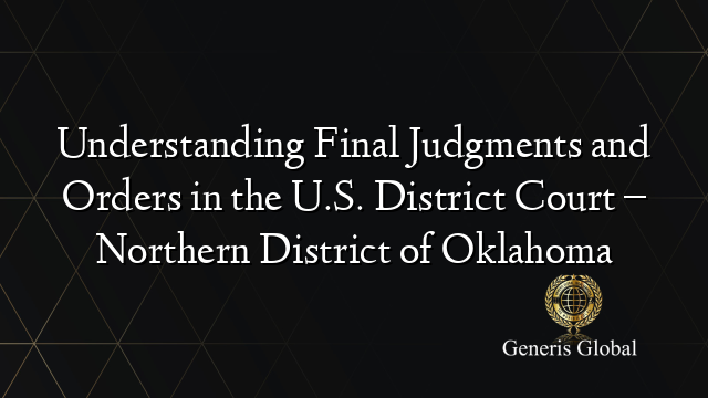 Understanding Final Judgments and Orders in the U.S. District Court ...