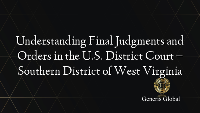 Understanding Final Judgments and Orders in the U.S. District Court ...