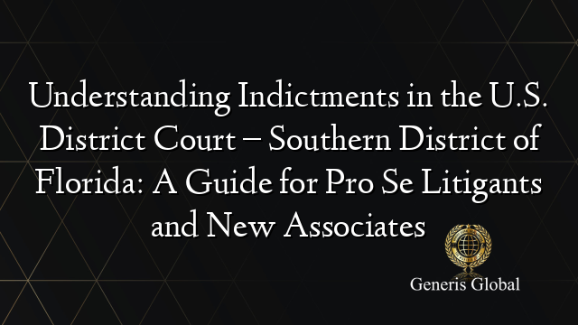 Understanding Indictments in the U.S. District Court – Southern ...