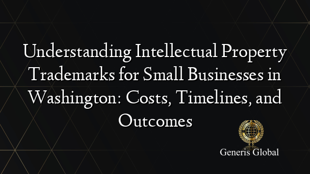 Understanding Intellectual Property Trademarks for Small Businesses in ...