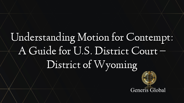 Understanding Motion for Contempt: A Guide for U.S. District Court ...
