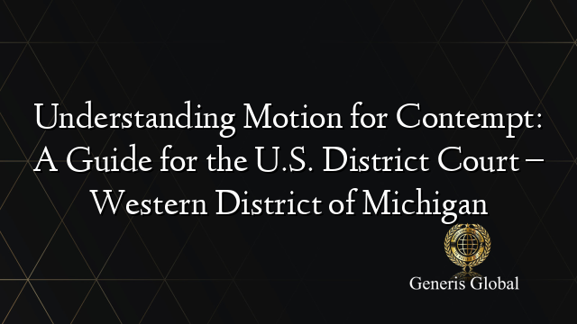 Understanding Motion for Contempt: A Guide for the U.S. District Court ...