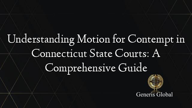 Understanding Motion for Contempt in Connecticut State Courts: A ...