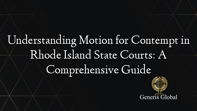 Understanding Motion for Contempt in Rhode Island State Courts: A ...