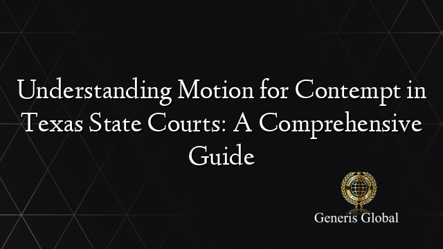 Understanding Motion for Contempt in Texas State Courts: A ...