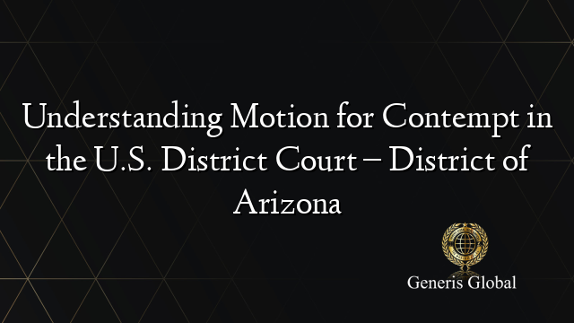 Understanding Motion for Contempt in the U.S. District Court – District ...
