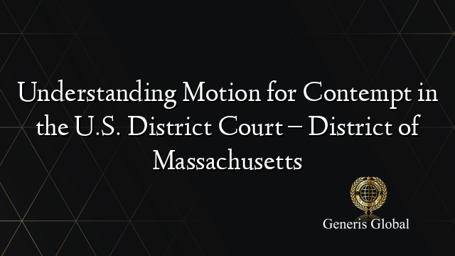Understanding Motion for Contempt in the U.S. District Court – District ...