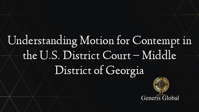 Understanding Motion for Contempt in the U.S. District Court – Middle ...