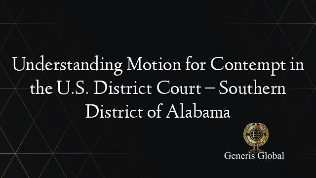 Understanding Motion for Contempt in the U.S. District Court – Southern ...