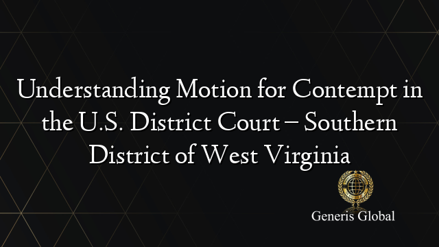 Understanding Motion for Contempt in the U.S. District Court – Southern ...