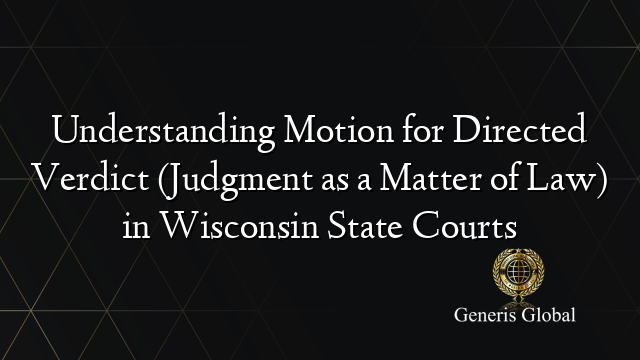 Understanding Motion for Directed Verdict (Judgment as a Matter of Law ...