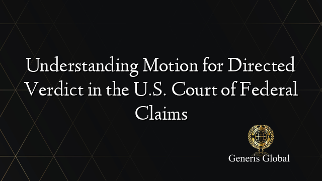 Understanding Motion for Directed Verdict in the U.S. Court of Federal ...