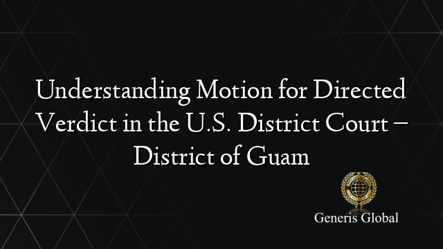 Understanding Motion for Directed Verdict in the U.S. District Court ...