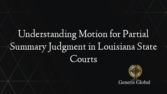 Understanding Motion for Partial Summary Judgment in Louisiana State Courts