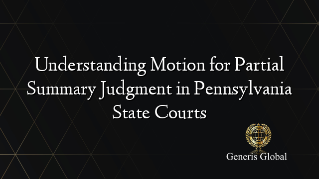 Understanding Motion for Partial Summary Judgment in Pennsylvania State ...