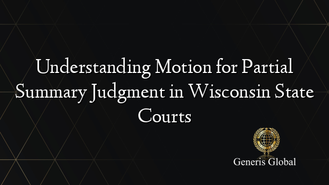 Understanding Motion for Partial Summary Judgment in Wisconsin State Courts