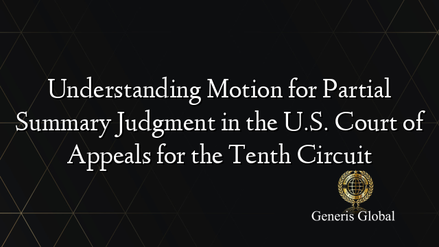 Understanding Motion for Partial Summary Judgment in the U.S. Court of ...