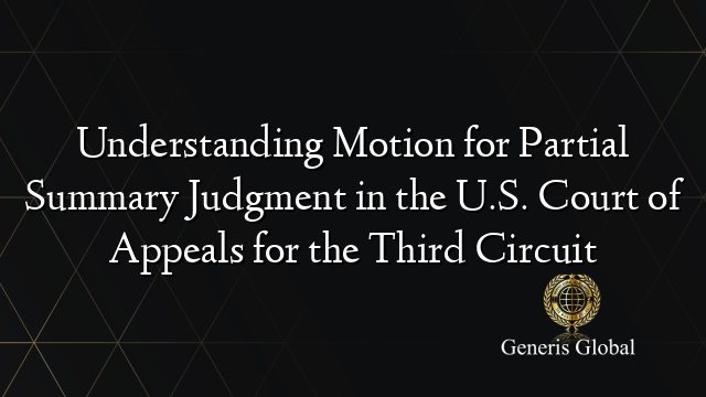 Understanding Motion for Partial Summary Judgment in the U.S. Court of ...