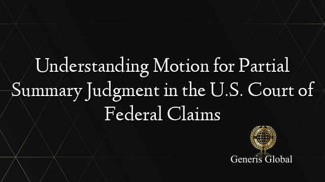 Understanding Motion for Partial Summary Judgment in the U.S. Court of ...