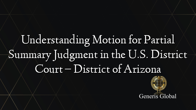 Understanding Motion for Partial Summary Judgment in the U.S. District ...