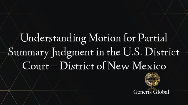 Understanding Motion for Partial Summary Judgment in the U.S. District ...