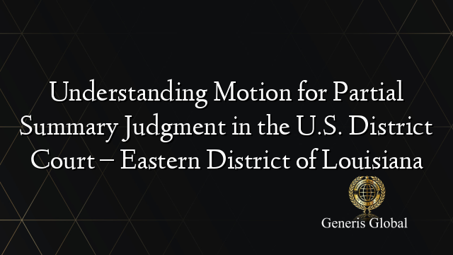 Understanding Motion for Partial Summary Judgment in the U.S. District ...