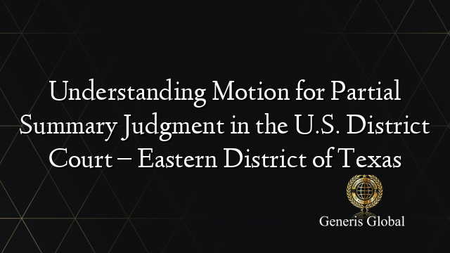 Understanding Motion for Partial Summary Judgment in the U.S. District ...