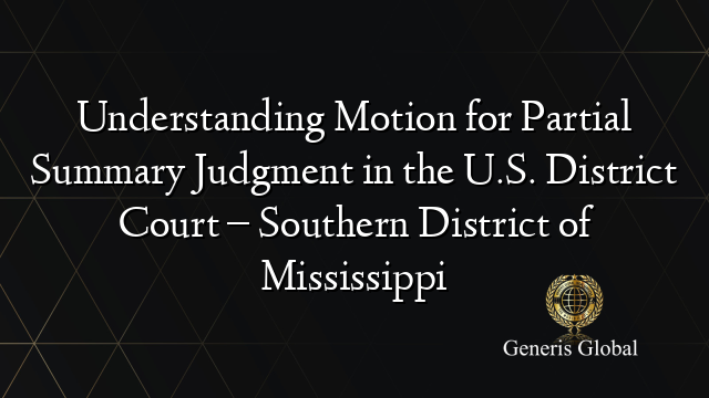 Understanding Motion for Partial Summary Judgment in the U.S. District ...