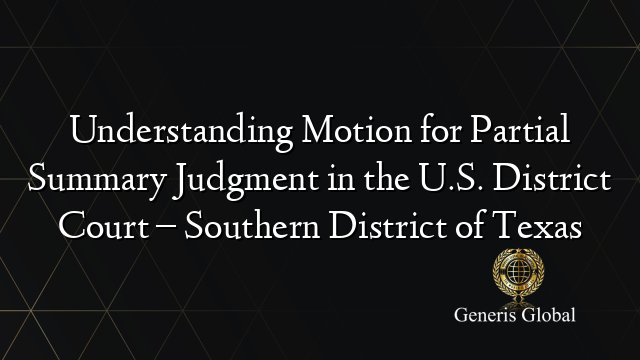 Understanding Motion for Partial Summary Judgment in the U.S. District ...