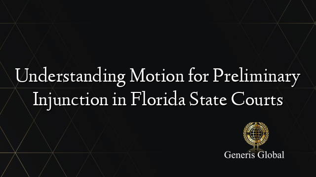 Understanding Motion for Preliminary Injunction in Florida State Courts