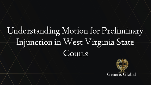 Understanding Motion for Preliminary Injunction in West Virginia State ...