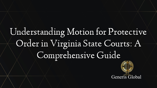Understanding Motion for Protective Order in Virginia State Courts: A ...