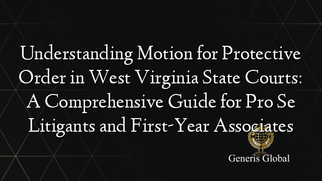 Understanding Motion for Protective Order in West Virginia State Courts ...
