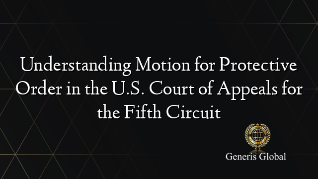 Understanding Motion for Protective Order in the U.S. Court of Appeals ...