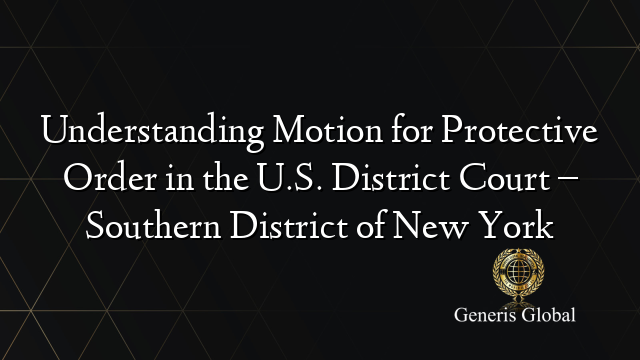Understanding Motion for Protective Order in the U.S. District Court ...