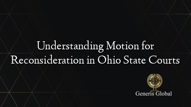 Understanding Motion for Reconsideration in Ohio State Courts