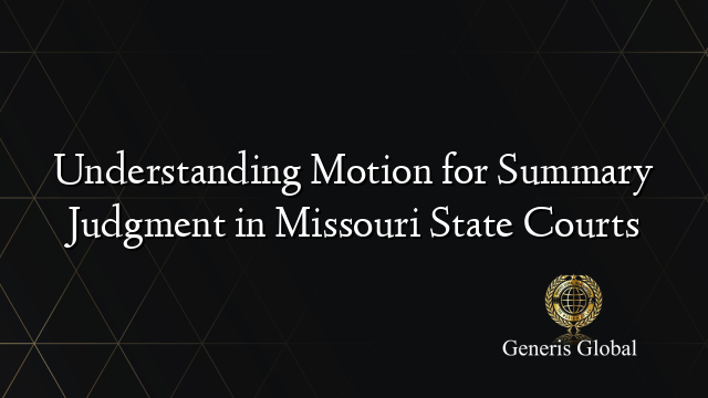 Understanding Motion for Summary Judgment in Missouri State Courts